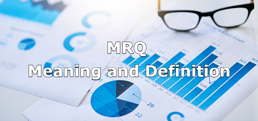 Most Recent Quarter (MRQ): Meaning and Definition - Value of Stocks